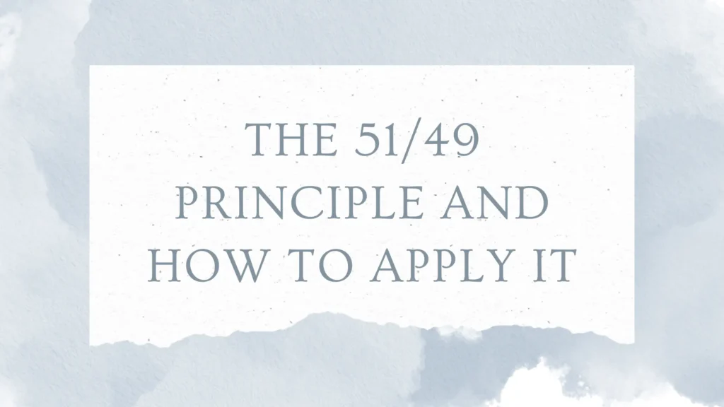 The 51/49 Principle And How To Apply it – Success Minded