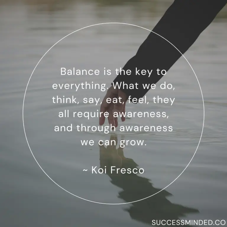 Balance is the Key to Everything in Life – Success Minded