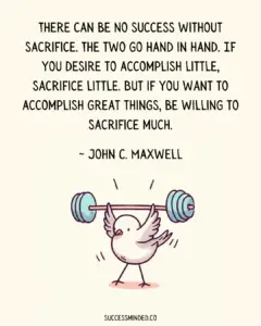 There is No Success Without Sacrifice (So You Must Embrace It ...