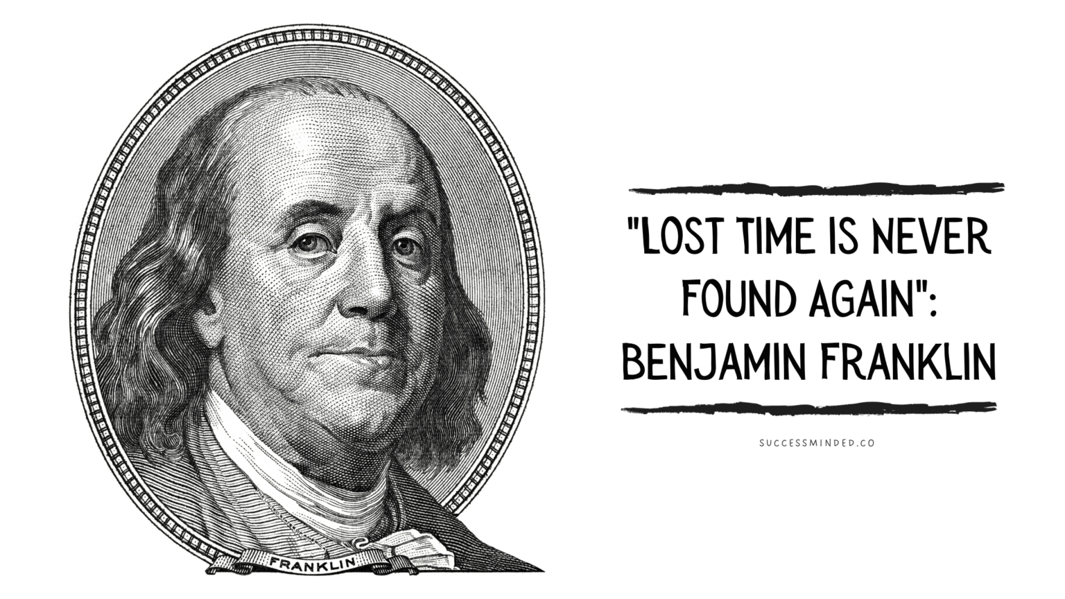 "Lost Time is Never Found Again": Benjamin Franklin – Success Minded