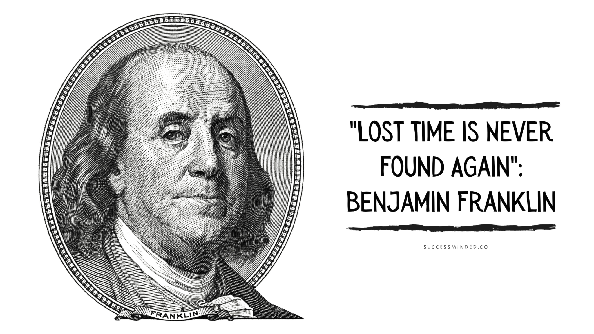 “Lost Time is Never Found Again”: Benjamin Franklin – Success Minded