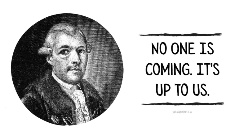 No One Is Coming. It's Up To Us. – Success Minded