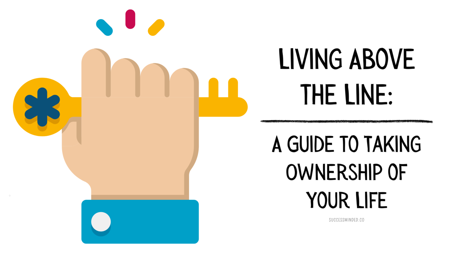 Living Above the Line: A Guide to Taking Ownership of Your Life ...
