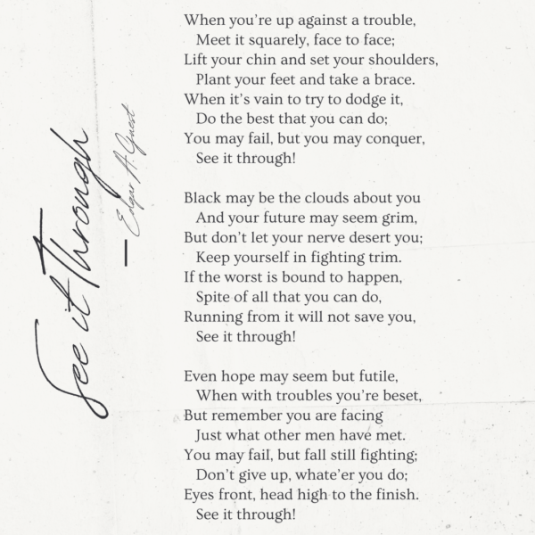 “See It Through” Poem By Edgar A. Guest – Success Minded