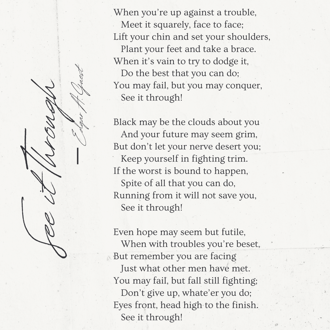 "See It Through" Poem By Edgar A. Guest – Success Minded
