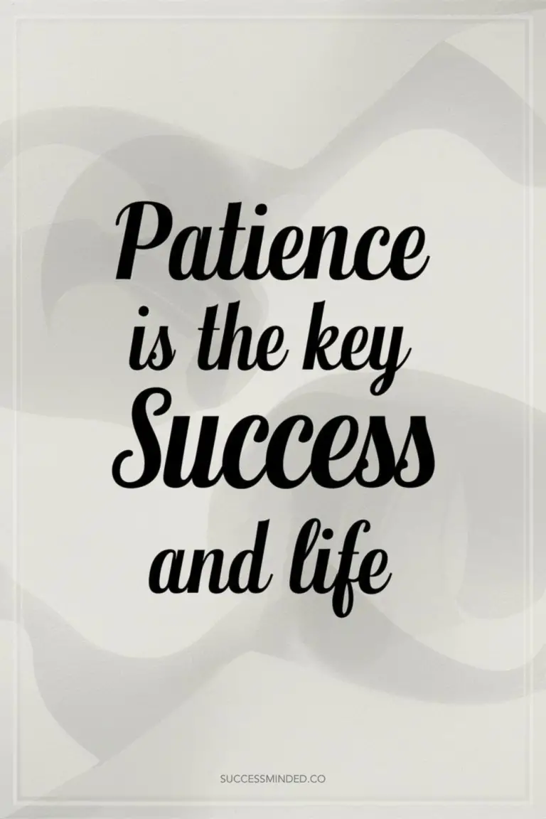 15 Reasons Why Patience is the Key to Success and Life – Success Minded