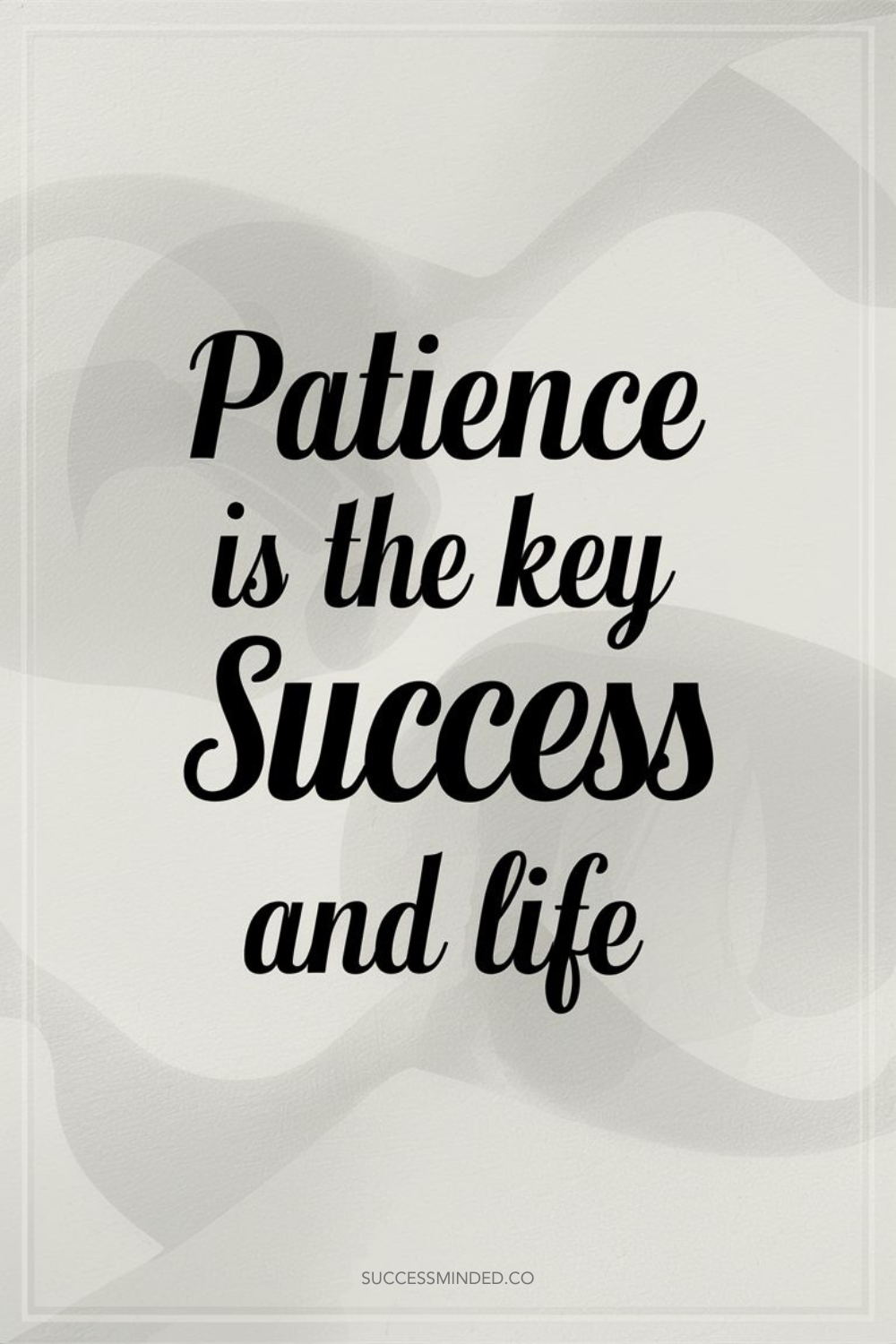 15 Reasons Why Patience is the Key to Success and Life – Success Minded